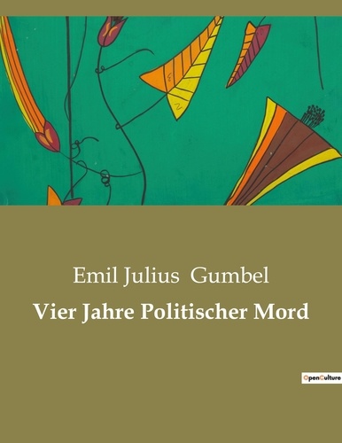 Vier Jahre Politischer Mord - Emil julius Gumbel - Livres - Furet du Nord