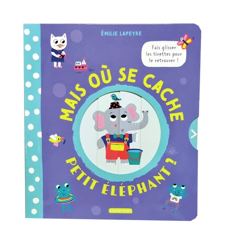 Mais où se cache Petit éléphant ? de Emilie Lapeyre - Album - Livre ...