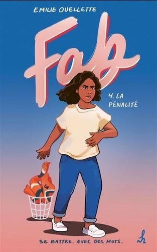 Fab - Tome 4, La pénalité de Emilie Ouellette - Grand Format - Livre - Decitre