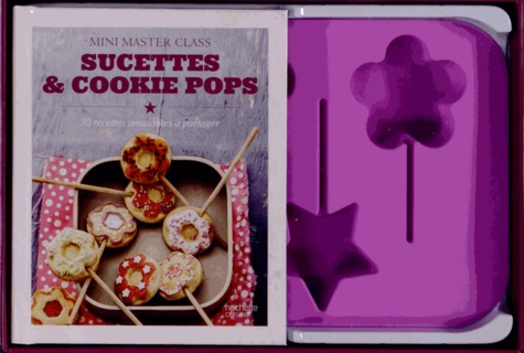 Coffret sucettes et cookies pops - 30 recettes... de Emilie Perrin ...