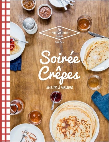 Soirée Crêpes de Emilie Perrin - Livre - Decitre