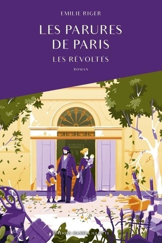 Les parures de Paris Tome 2. Les révoltés de Emilie Riger - Grand ...