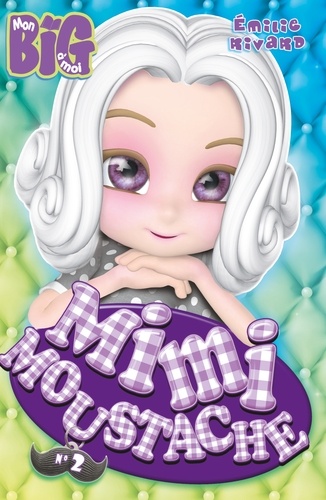 Mimi Moustache Tome 2. Suspecte numéro 1 de Emilie Rivard - Grand ...