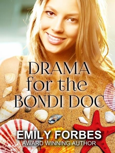Drama for the Bondi Doc - Bondi Beach Medics, #1 de Emily Forbes - ePub ...