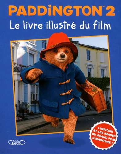 Paddington 2 - Le livre du film illustré de Emma Drage - Album - Livre ...