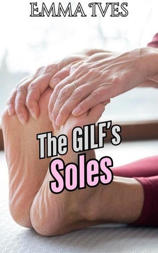The GILF's Soles de Emma Ives - ePub - Ebooks - Decitre