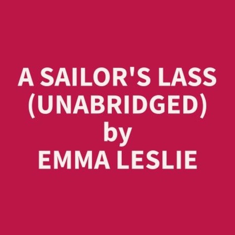 A Sailor's Lass (Unabridged) de Emma Leslie - audio - Ebooks - Decitre