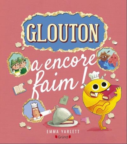Glouton . Glouton a encore faim ! de Emma Yarlett - Album - Livre - Decitre