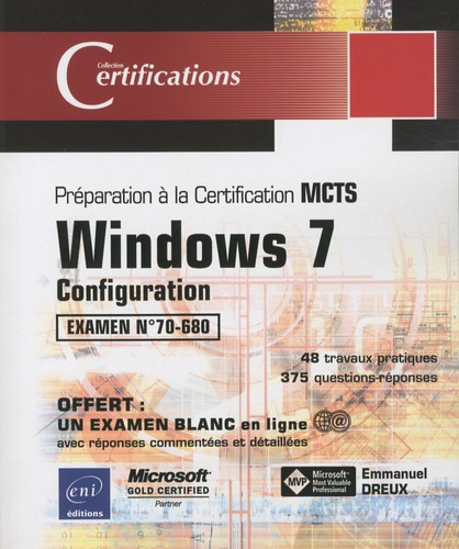 Windows 7 - Préparation à la Certification MCTS de Emmanuel Dreux ...
