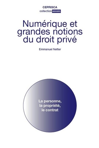 Numérique et grandes notions du droit privé -... de Emmanuel Netter ...