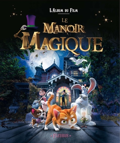Le Manoir Magique - L'album du film de Emmanuelle Lepetit - Album ...