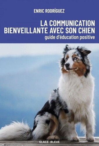 La communication bienveillante avec son chien - Enric Rodríguez ...