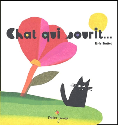 Chat qui sourit... de Eric Battut - Album - Livre - Decitre