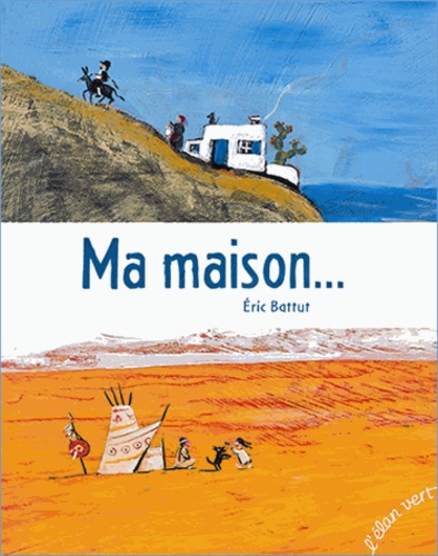 Ma maison... de Eric Battut - Album - Livre - Decitre