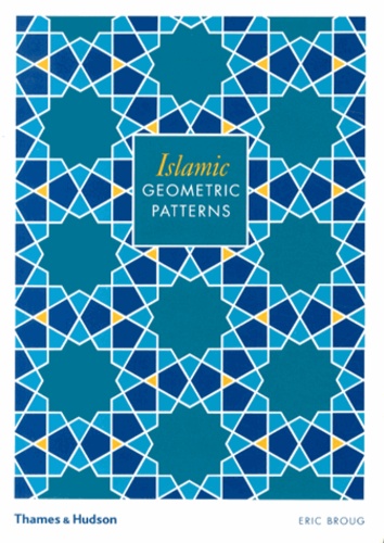 Islamic Geometric Patterns de Eric Broug - Livre - Decitre