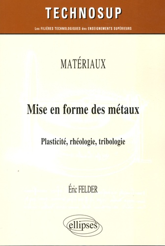 Mise en forme des métaux - Plasticité,... de Eric Felder - Grand Format ...