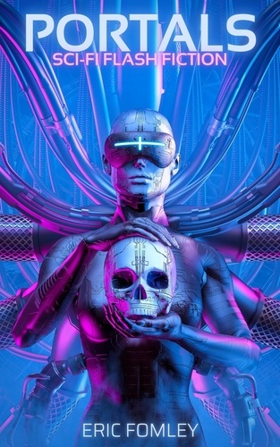 Portals: Sci-fi Flash Fiction Stories - Portals,... de Eric Fomley - ePub - Ebooks - Decitre
