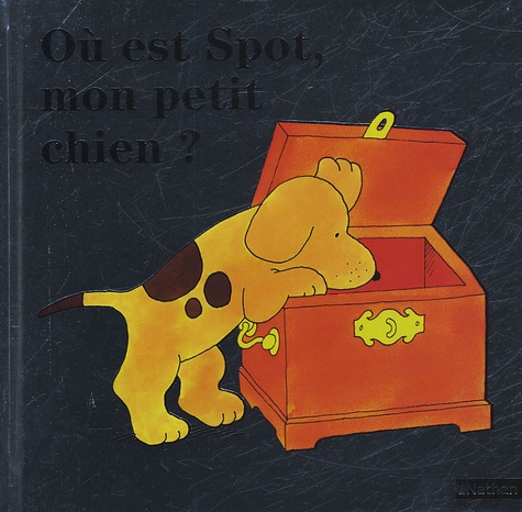 Où est Spot, mon petit chien ? de Eric Hill - Album - Livre - Decitre