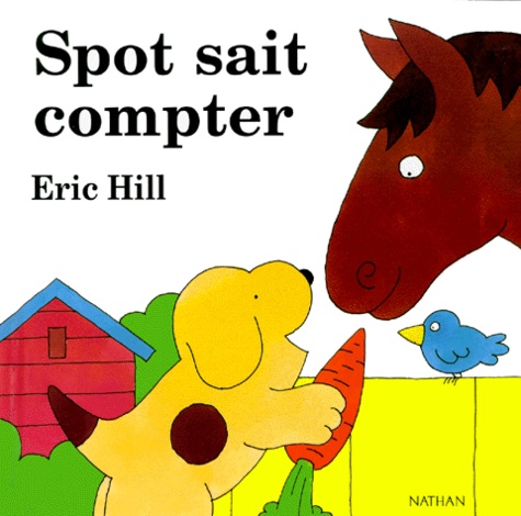 Spot sait compter de Eric Hill - Album - Livre - Decitre