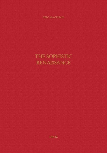 The Sophistic Renaissance de Eric MacPhail - Livre - Decitre