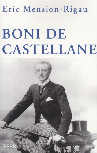Boni de Castellane de Eric Mension-Rigau - Livre - Decitre