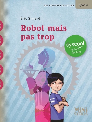 Robot mais pas trop - Dyscool de Eric Simard - Livre - Decitre