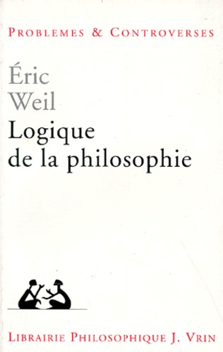 Logique de la philosophie de Eric Weil - Livre - Decitre
