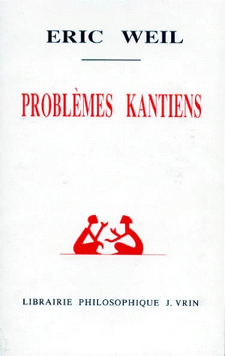 PROBLEMES KANTIENS. - 2ème édition de Eric Weil - Livre - Decitre
