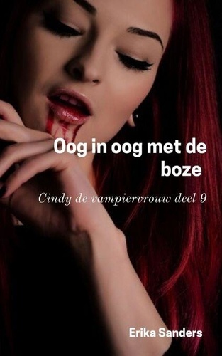 Oog in Oog met de Boze. Cindy de Vampiervrouw... de Erika Sanders ...