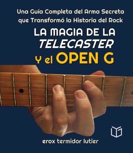 La Magia de la Telecaster y el Open G Una Guía... - erox termidor ...