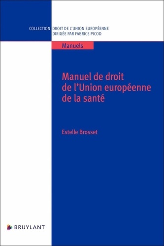 Droit de l'Union européenne de la santé de Estelle Brosset - Grand ...