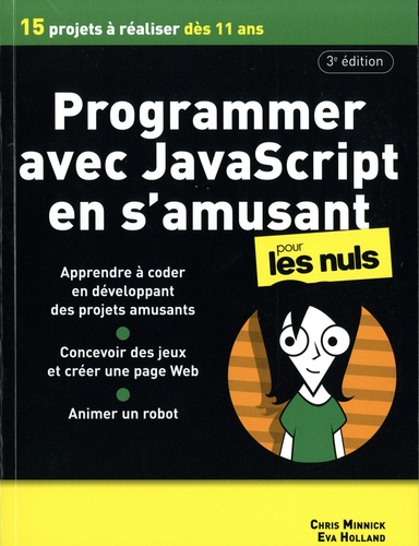 Programmer avec JavaScript en s'amusant pour les... de Eva Holland ...