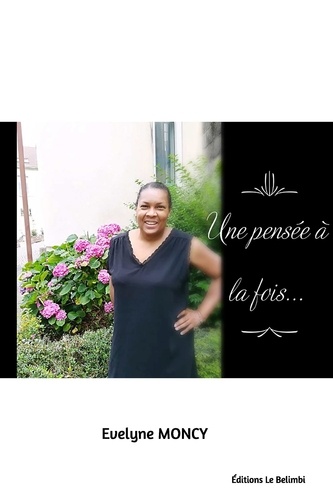 Autobiographie 1. Une pensée à la fois de Evelyne Moncy - Livre - Decitre