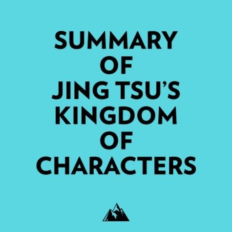 Summary of Jing Tsu's Kingdom of Characters de Everest Media - audio ...