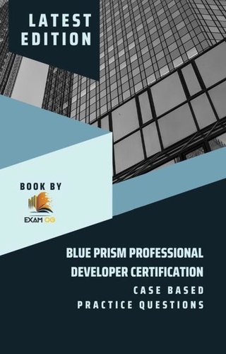 Blue Prism Professional Developer Certification... de Exam OG - ePub ...
