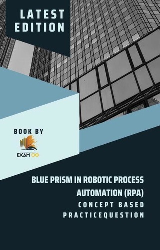 Concept Based Practice Question for Blue Prism in... - Exam OG - Ebooks ...