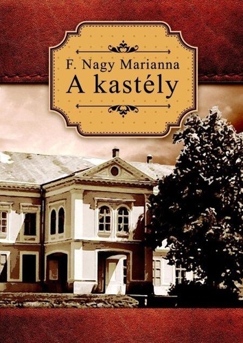 A Kastély de F. Nagy Marianna - ePub - Ebooks - Decitre