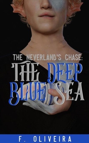 The Neverland's Chase: The Deep Blue Sea - The... - F. Oliveira ...