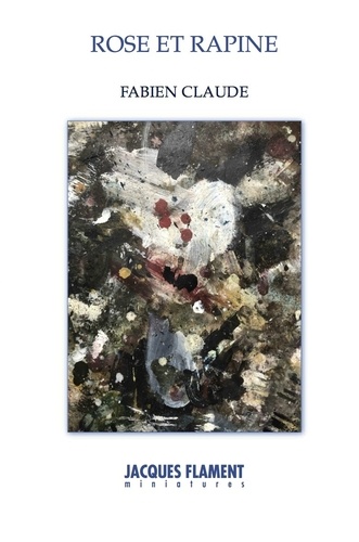 Rose et rapine de Fabien Claude - Grand Format - Livre - Decitre