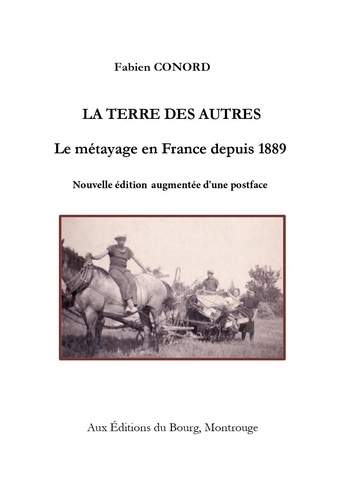 La terre des autres. Le métayage en France... de Fabien Conord - Grand ...