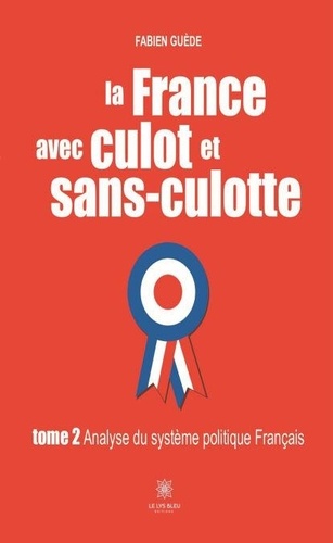 La France avec culot et sans-culotte - Tome 2,... de Fabien Guède ...