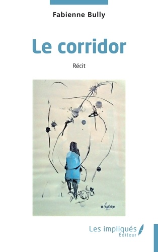 Le corridor de Fabienne Bully - Grand Format - Livre - Decitre