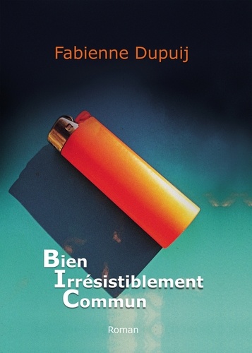 Bien Irrésistiblement Commun de Fabienne Dupuij - Grand Format - Livre - Decitre