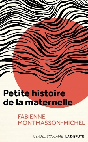 Petite histoire de la maternelle - Fabienne Montmasson-Michel - Livres ...