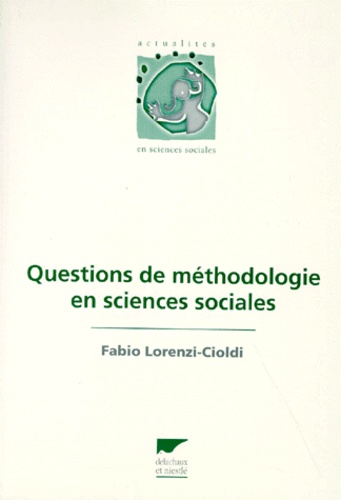 Questions de méthodologie en sciences sociales de Fabio Lorenzi-Cioldi - Livre - Decitre