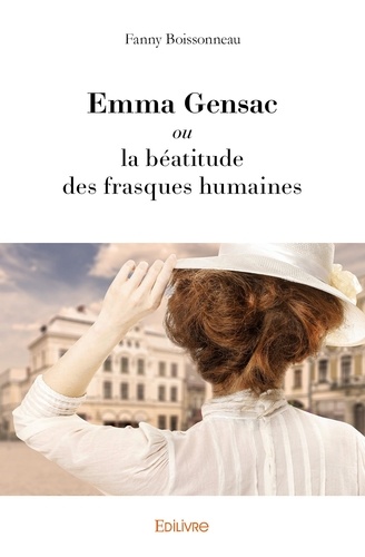 Emma gensac ou la béatitude des frasques humaines de Fanny Boissonneau ...