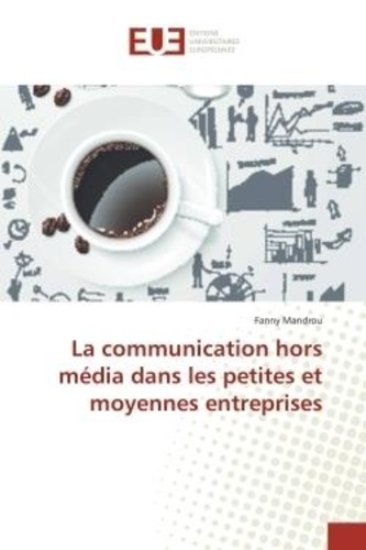 La communication hors média dans les petites et... de Fanny Mandrou ...