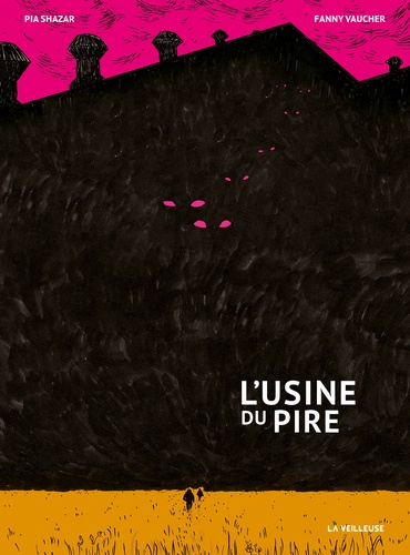 L'Usine du pire - Fanny Vaucher - Livres - Furet du Nord