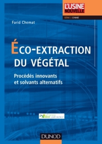 Eco-extraction du végétal - Procédés... de Farid Chemat - Livre - Decitre