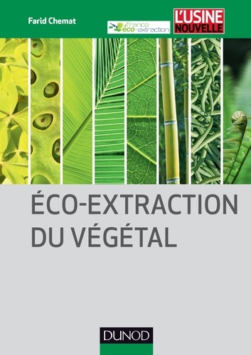 Eco-extraction du végétal - Procédés... de Farid Chemat - Livre - Decitre